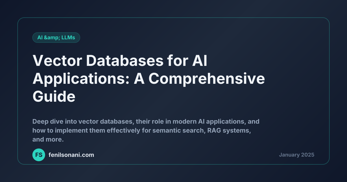 Vector Databases for AI Applications: A Comprehensive Guide - Fenil Sonani