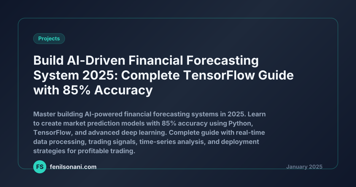 Build AI-Driven Financial Forecasting System 2025: Complete TensorFlow ...